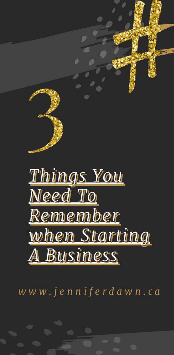 The Three Most Important Things To Remember When Starting Your Own Business