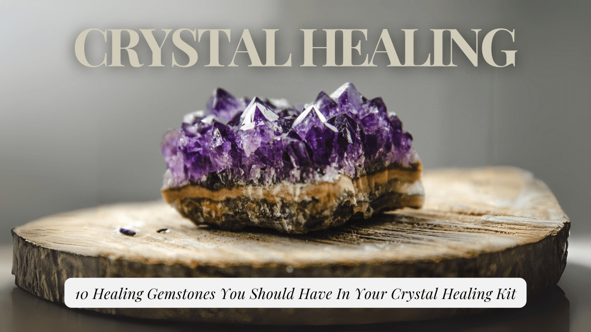 Crystal Healing For Beginners - 10 Healing Gemstones